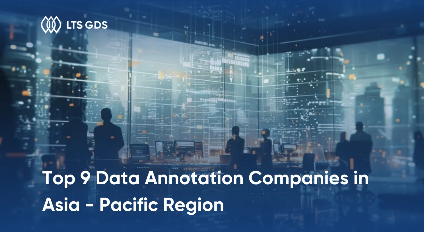 Top 9 Data Annotation Companies in Asia - Pacific Region Top 9 Data Annotation Companies in Asia - Pacific Region